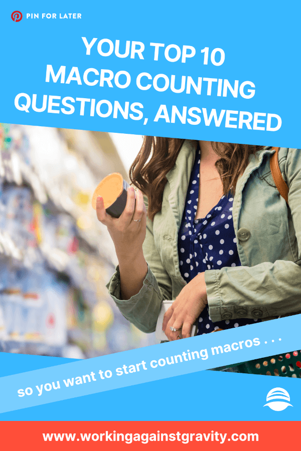 Top 10 Macro Counting Questions, Answered - Working Against Gravity