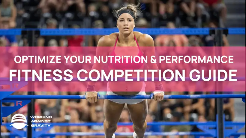 Fitness Competition Guide | Working Against Gravity