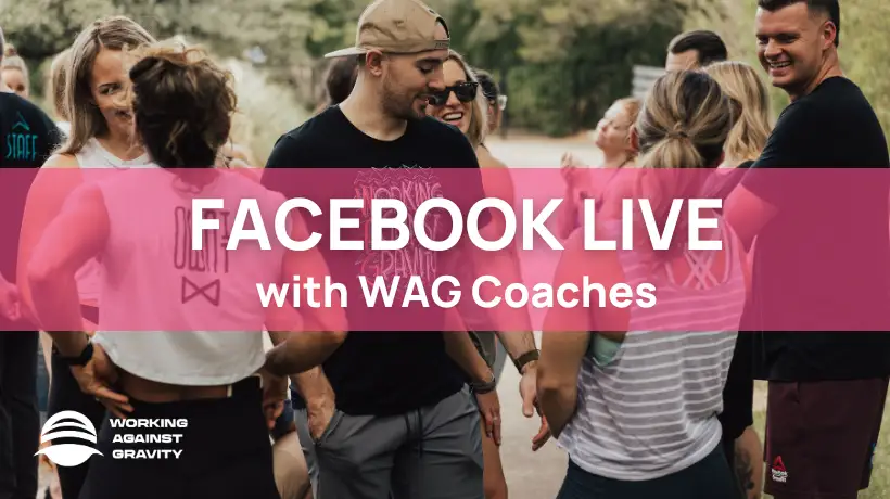 Coach Facebook Live Videos | Working Against Gravity